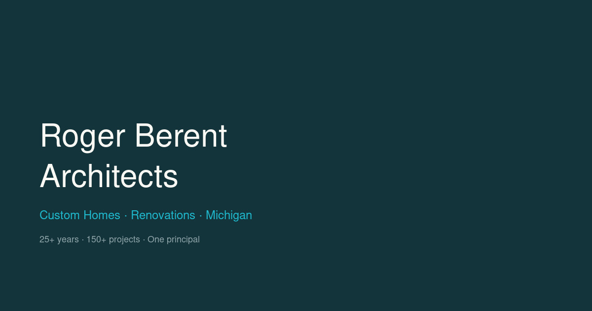 Roger Berent Architects | Custom Home & Commercial Architect in Michigan